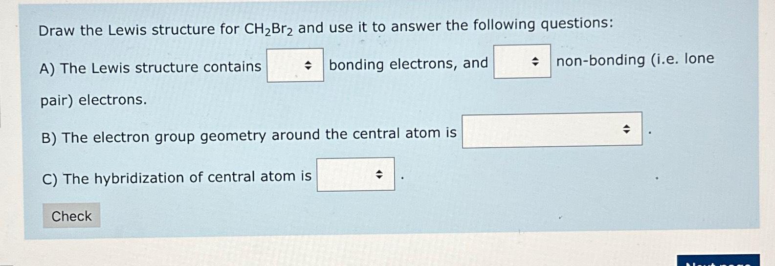 Solved Draw the Lewis structure for CH2Br2 ﻿and use it to | Chegg.com
