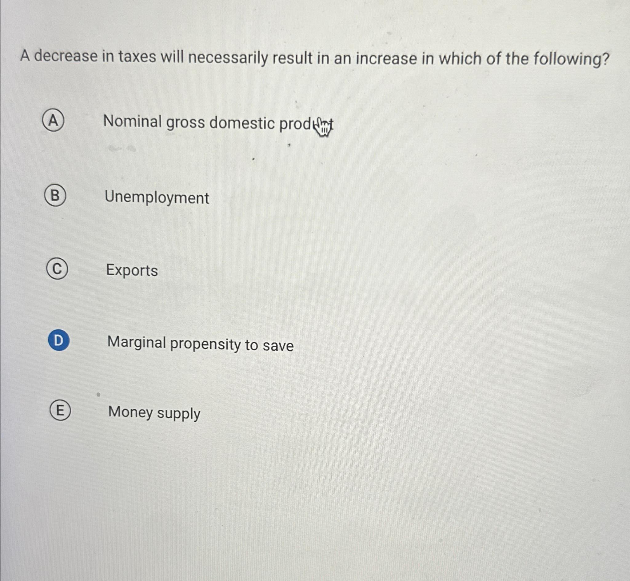 Solved A decrease in taxes will necessarily result in an | Chegg.com