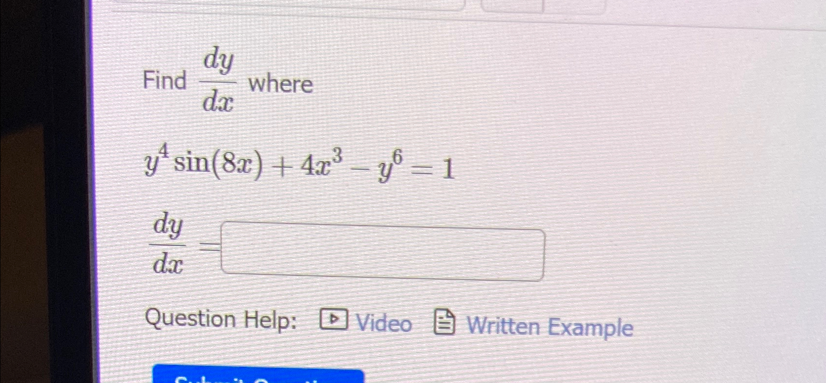 Solved Find dydx ﻿wherey4sin(8x)+4x3-y6=1dydx=Question | Chegg.com