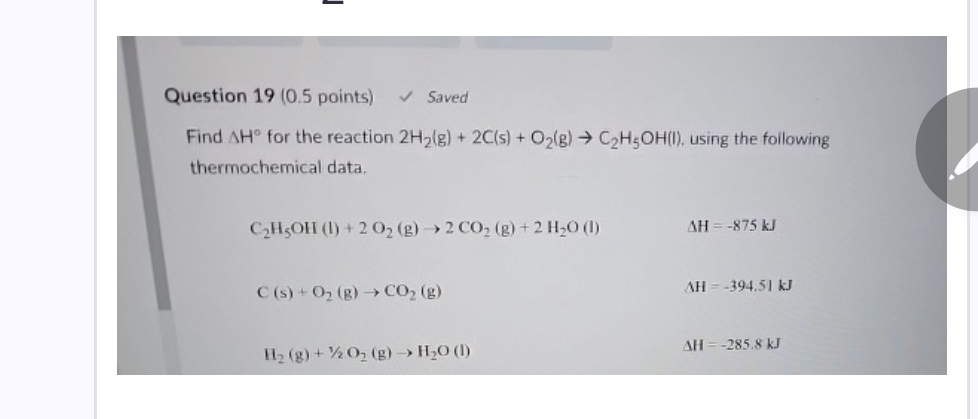 Solved by an EXPERT Question 19 ( 0.5 ﻿points) ﻿SavedFind ΔH° ﻿for the | Chegg.com