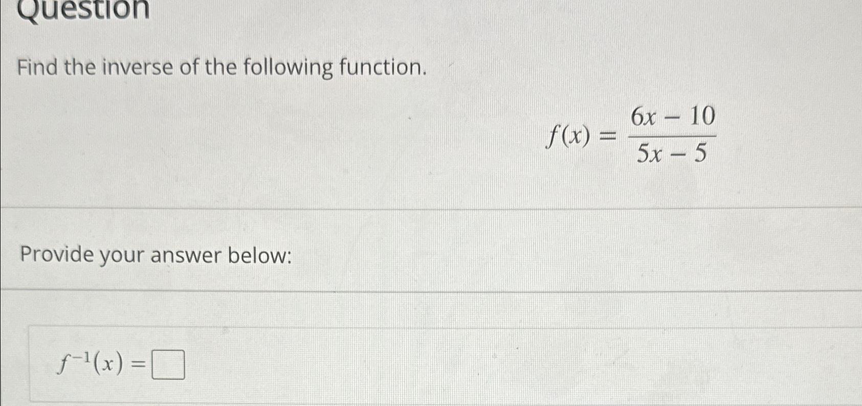 Solved QuestionFind the inverse of the following | Chegg.com