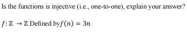 Solved Is the functions is injective (i.e., ﻿one-to-one), | Chegg.com