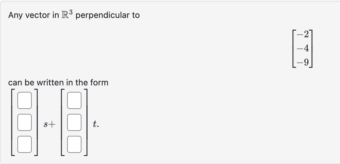 Solved Any vector in R3 ﻿perpendicular to[-2-4-9]can be | Chegg.com