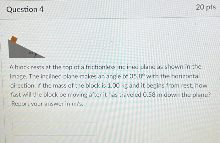 Solved A block rests at the top of a frictionless inclined | Chegg.com