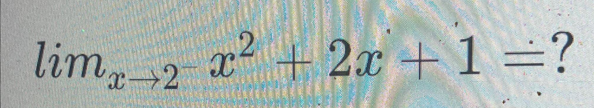 Solved limx→2x2+2x+1= | Chegg.com