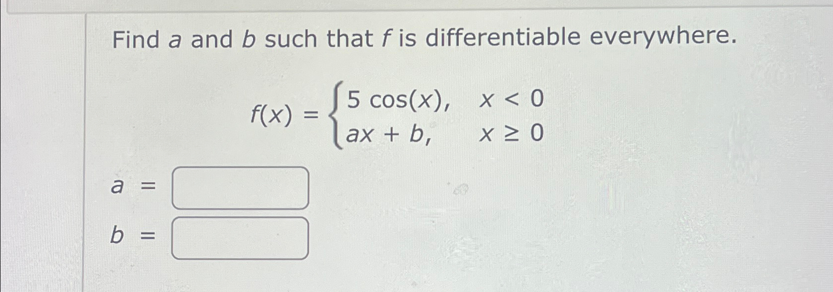 Solved Find a and b ﻿such that f ﻿is differentiable | Chegg.com
