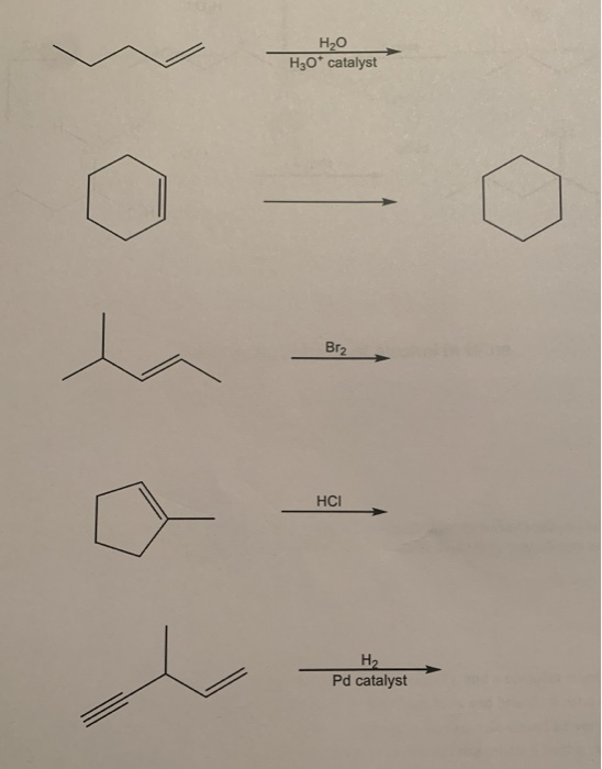 Solved H20 H30* catalyst Brz HCI H2 Pd catalyst | Chegg.com