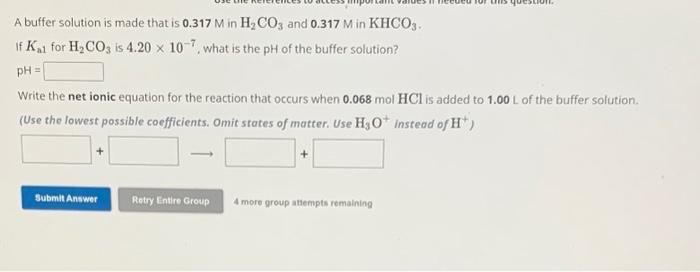 Solved A buffer solution is made that is 0.317M in H2CO3 and | Chegg.com