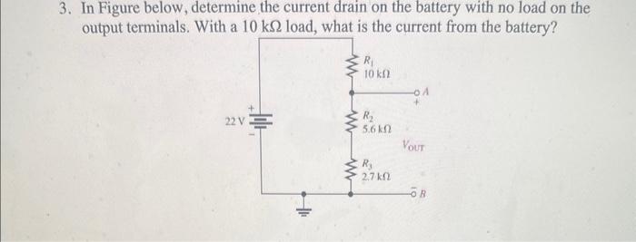 Solved 3. In Figure below, determine the current drain on | Chegg.com