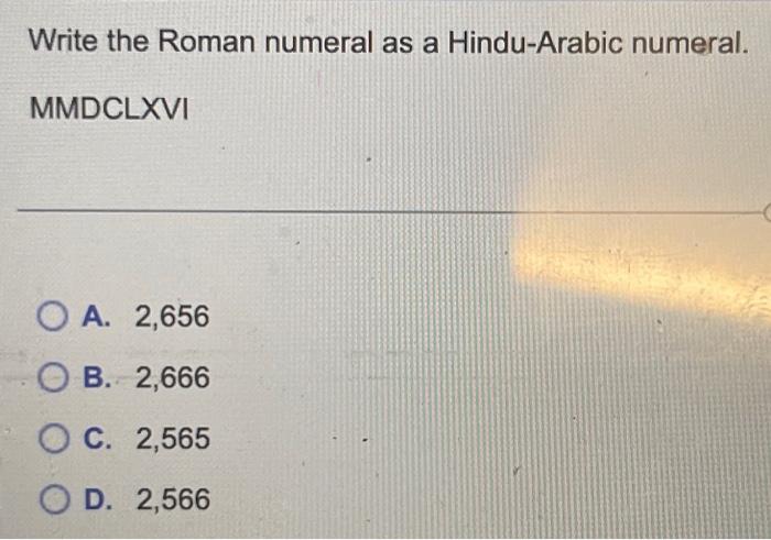 Solved Write the Roman numeral as a Hindu-Arabic numeral. | Chegg.com