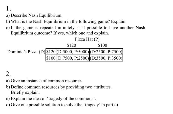 Solved 1. a) Describe Nash Equilibrium. b) What is the Nash | Chegg.com
