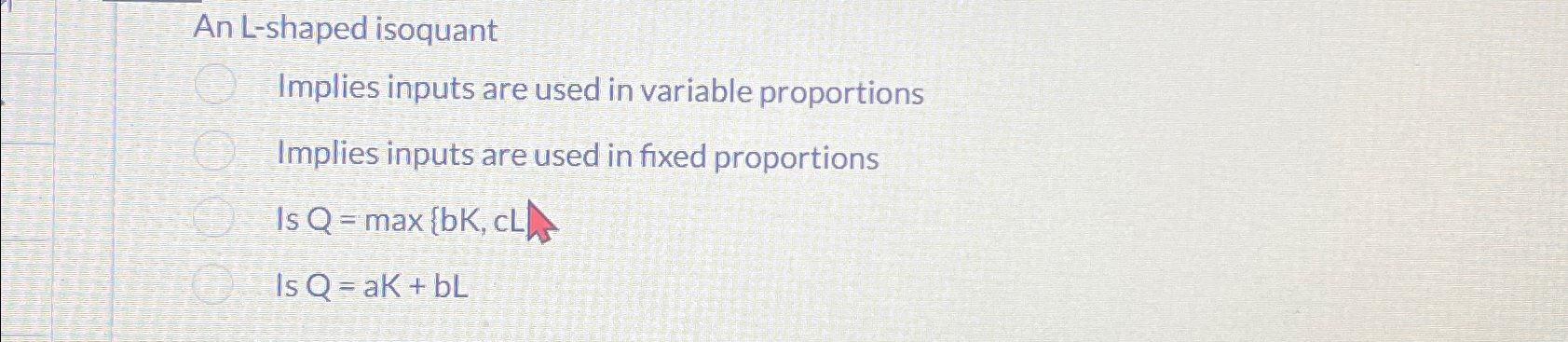 Solved An L-shaped isoquantImplies inputs are used in | Chegg.com