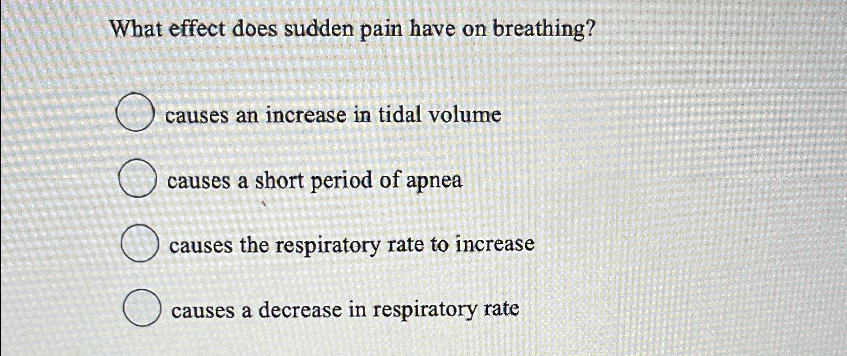 Solved What effect does sudden pain have on breathing?causes | Chegg.com