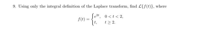 Solved 9. Using only the integral definition of the Laplace | Chegg.com