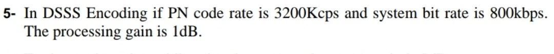 Solved 5- In DSSS Encoding if PN code rate is 3200Kcps and | Chegg.com