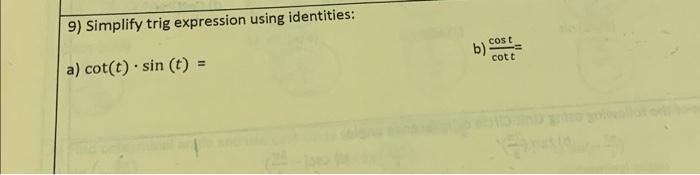 Solved 9) Simplify trig expression using identities: a) | Chegg.com