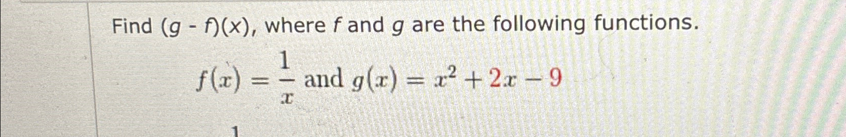 Solved Find (g-f)(x), ﻿where f ﻿and g ﻿are the following | Chegg.com