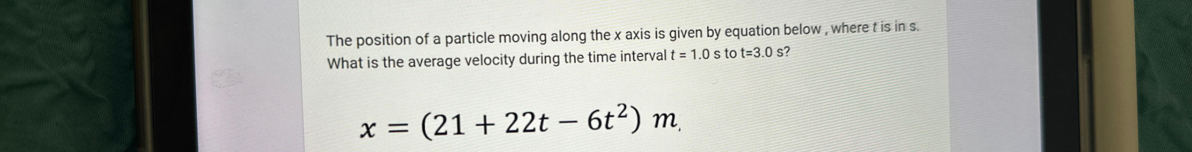 Solved The position of a particle moving along the x ﻿axis | Chegg.com