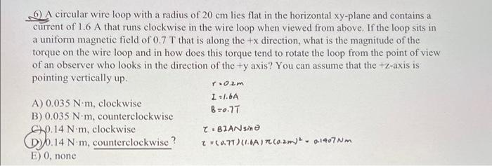 Solved 6) A circular wire loop with a radius of 20 cm lies | Chegg.com