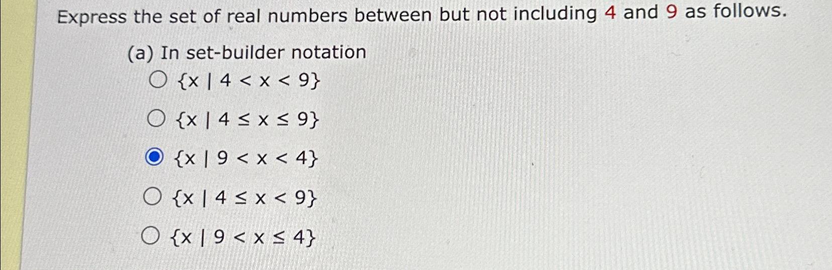 Solved Express the set of real numbers between but not | Chegg.com