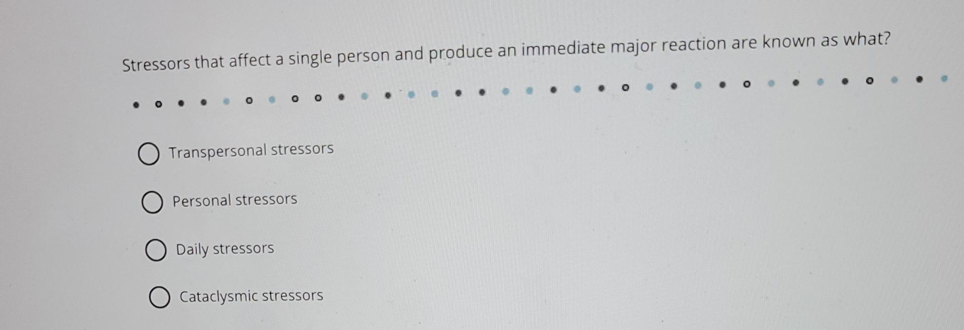Solved Stressors that affect a single person and produce an | Chegg.com