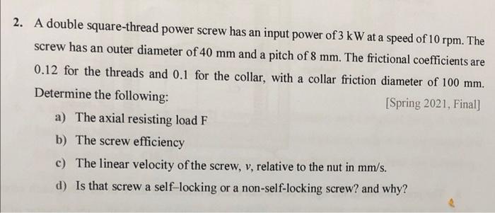 Solved 2. A double square-thread power screw has an input | Chegg.com