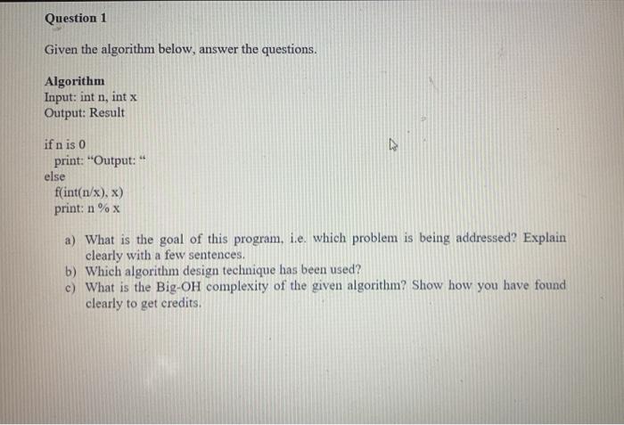 Solved Question 1 Given the algorithm below, answer the | Chegg.com