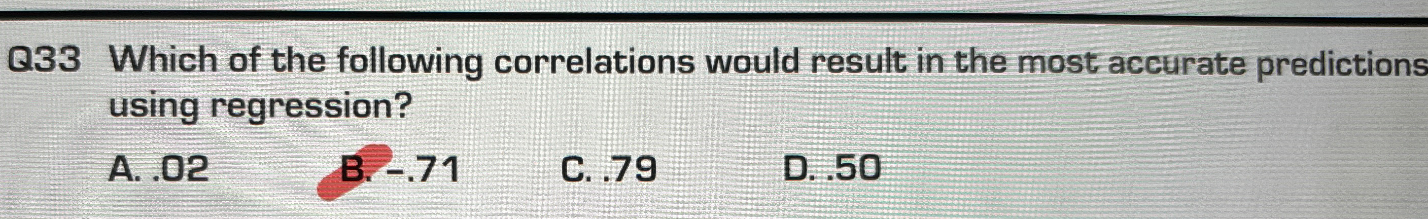 Solved Q33 ﻿Which of the following correlations would result | Chegg.com