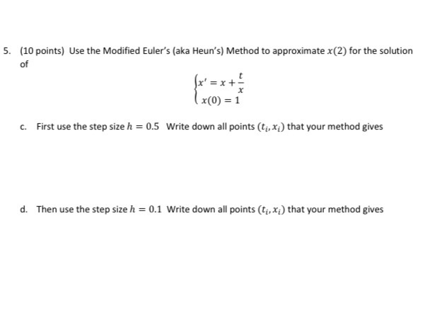 Solved 5. (10 points) Use the Modified Euler's (aka Heun's) | Chegg.com