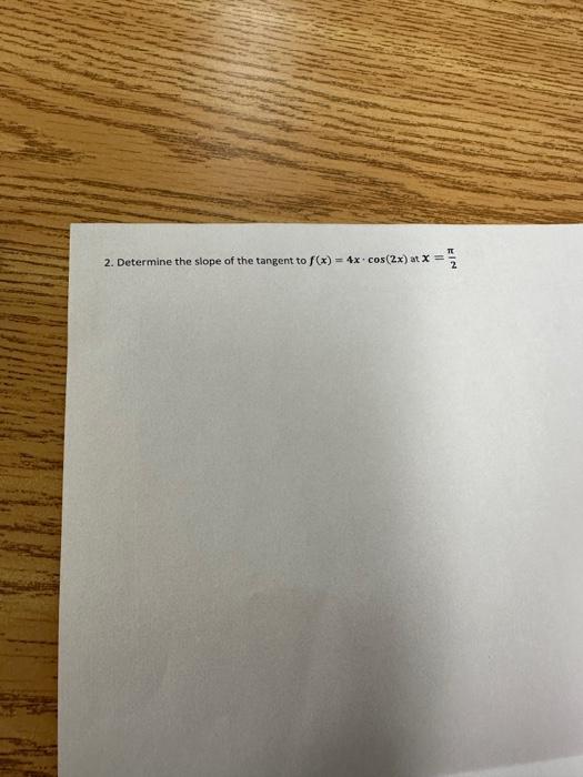 Solved 2. Determine the slope of the tangent to | Chegg.com