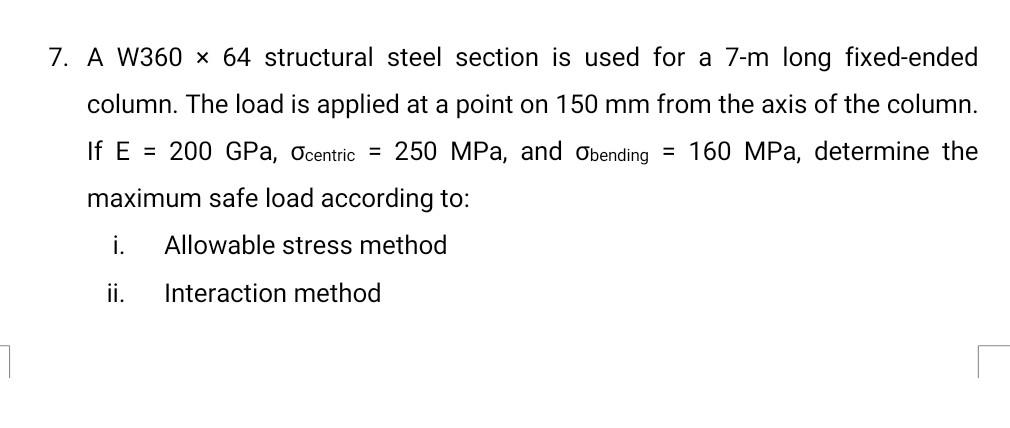 Solved 7. A W360 * 64 structural steel section is used for a | Chegg.com