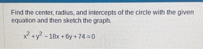 Solved Find the center, radius, and intercepts of the circle | Chegg.com