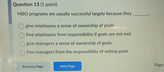 Solved Question 13 (1 ﻿point)MBO programs are usually | Chegg.com