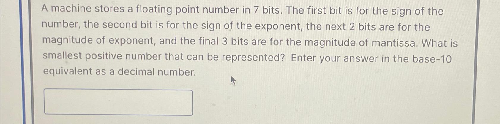 Solved A machine stores a floating point number in 7 ﻿bits. | Chegg.com