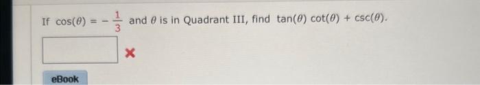 Solved If cos(θ)=−31 and θ is in Quadrant III, find | Chegg.com