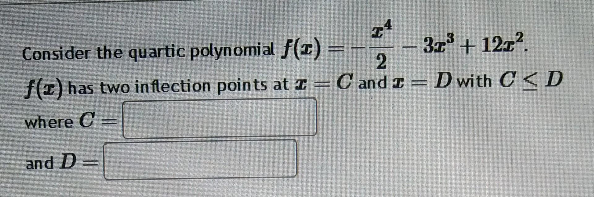 Solved Consider The Quartic Polynomial F X −2x4−3x3 12x2