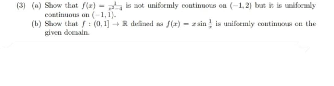 Solved (3) (a) Show that f(x) = A is not uniformly | Chegg.com