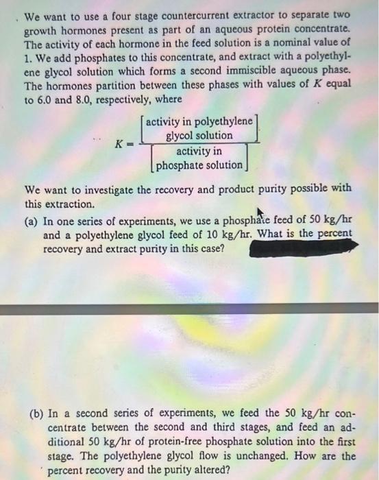 Solved We want to use a four stage countercurrent extractor | Chegg.com