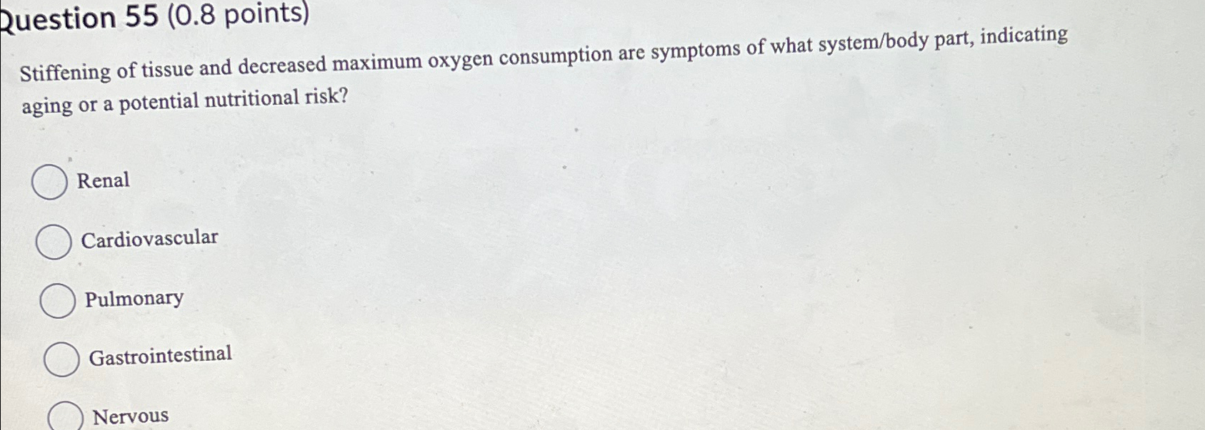 Solved Question 55 (0.8 ﻿points)Stiffening of tissue and | Chegg.com