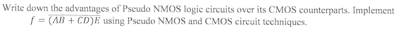 Solved Write down the advantages of ﻿Pseudo NMOS logic | Chegg.com