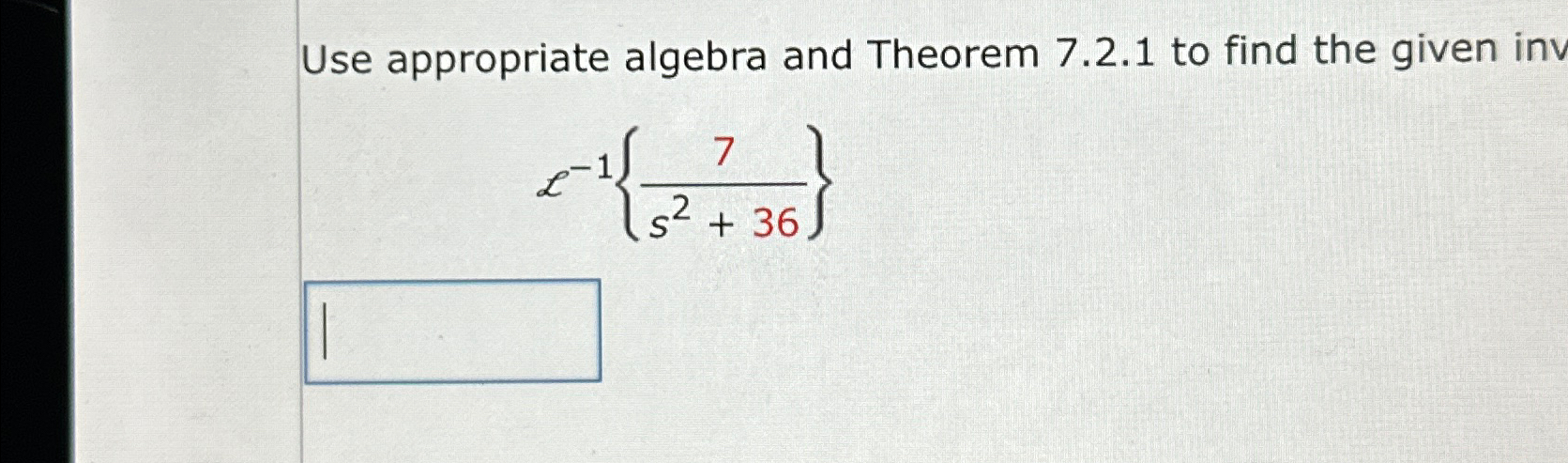 Solved Use appropriate algebra and Theorem 7.2.1 ﻿to find | Chegg.com