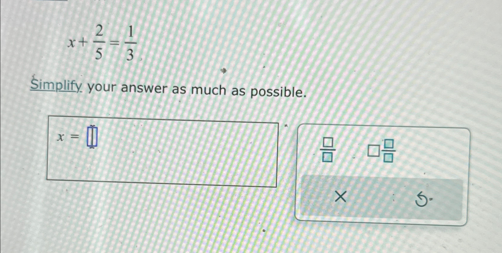 Solved x+25=13Simplify your answer as much as possible. | Chegg.com