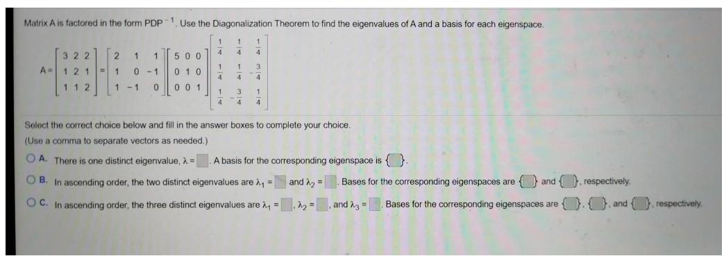 Solved Matrix A is factored in the form PDP-1 Use the | Chegg.com
