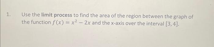 Solved Use the limit process to find the area of the region | Chegg.com