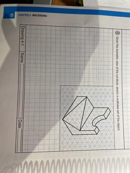 Solved Given the isometric view of the cut block, sketch a | Chegg.com