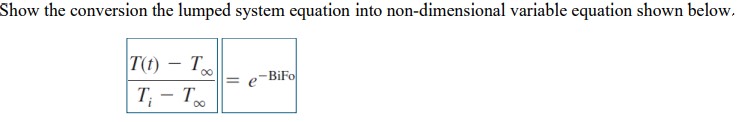 Solved Show the conversion the lumped system equation into | Chegg.com