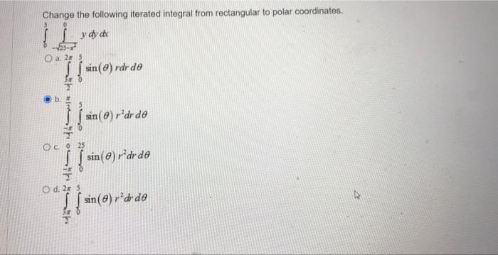 Solved Change the following iterated integral from | Chegg.com