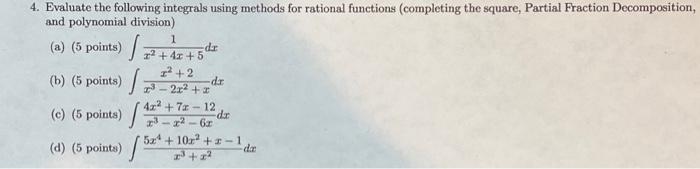 Solved 4. Evaluate the following integrals using methods for | Chegg.com
