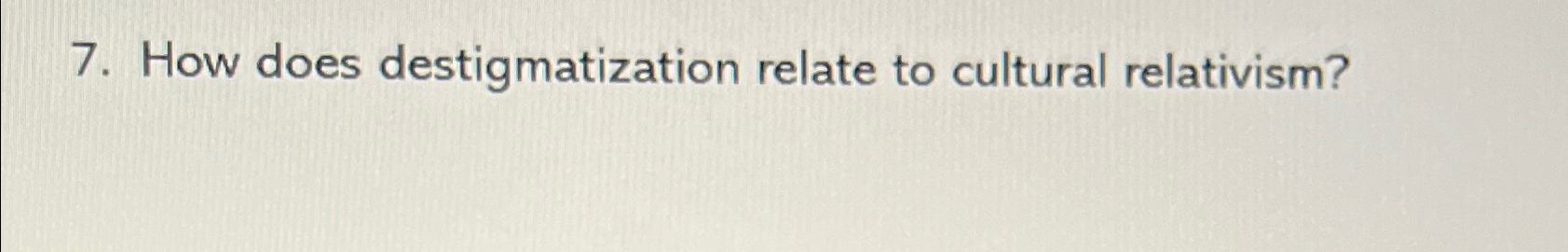 Solved How does destigmatization relate to cultural | Chegg.com