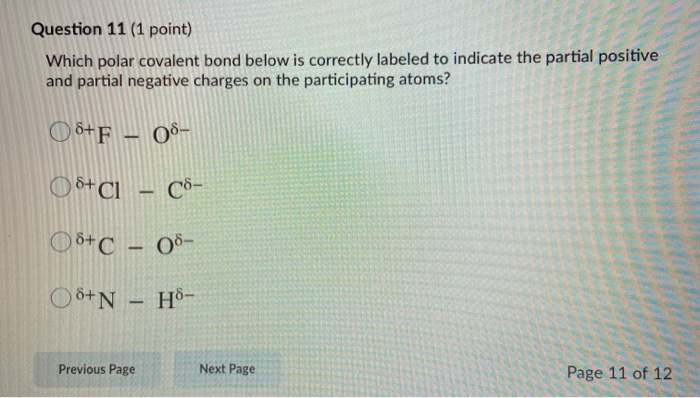 Solved Question 11 (1 point) Which polar covalent bond below | Chegg.com